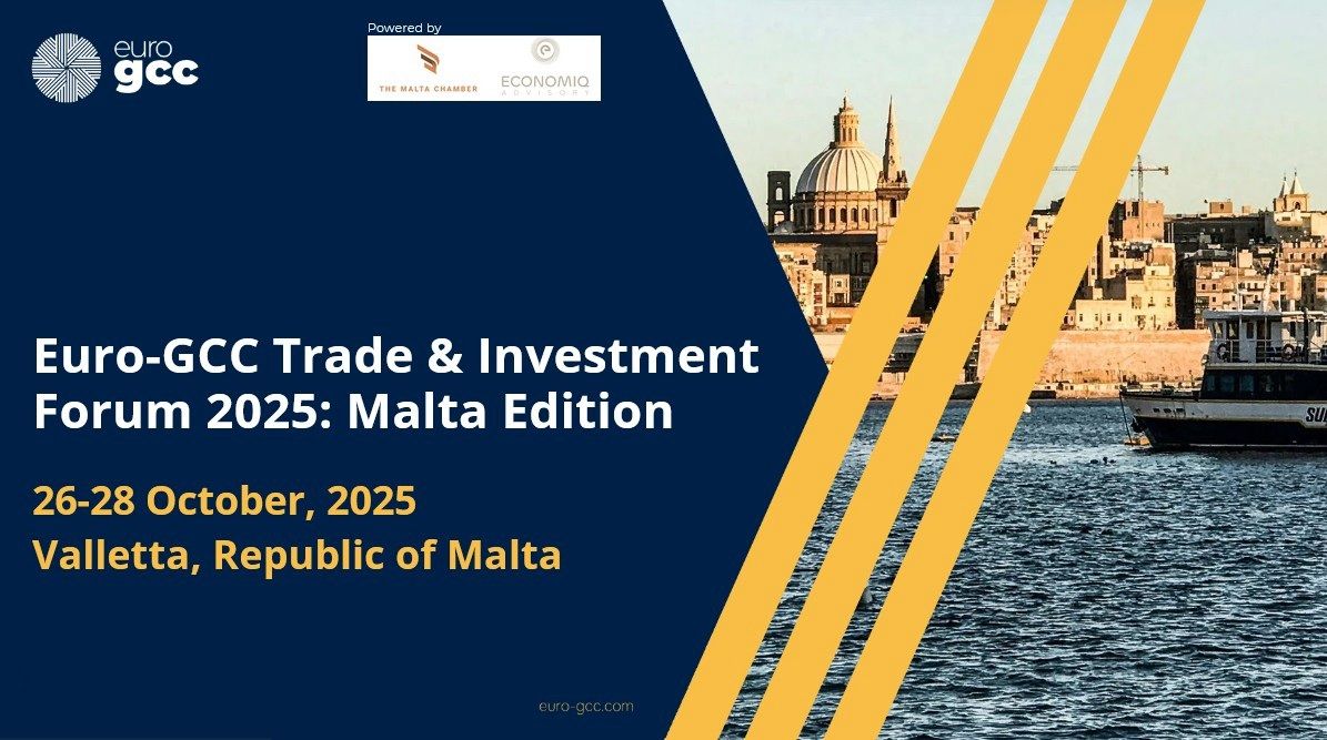 EURO-GCC Trade and Investment Forum 2025: Malta Edition - The Malta Chamber